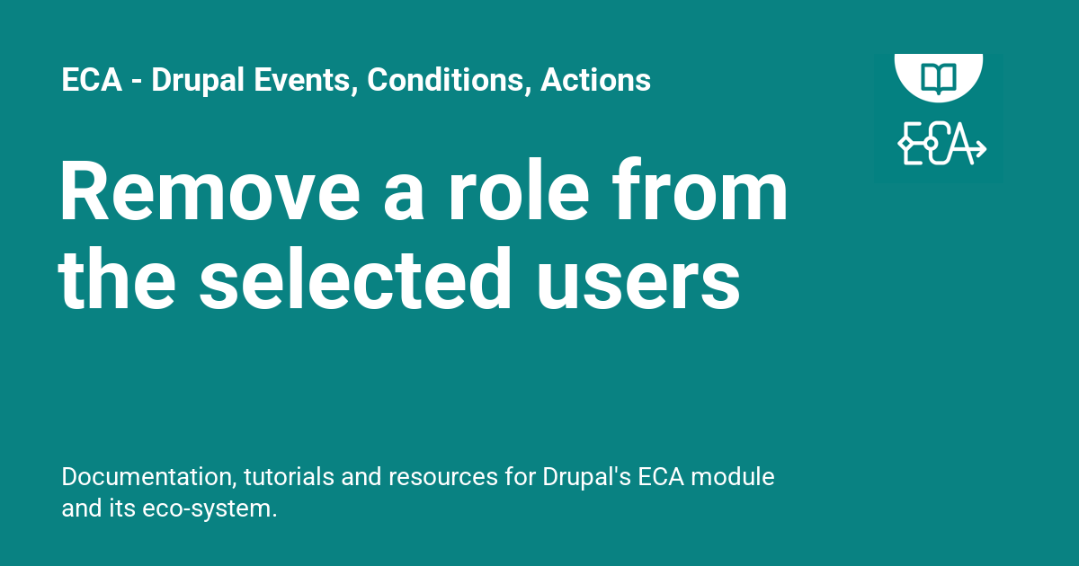 Remove A Role From The Selected Users Eca Drupal Events Conditions Actions