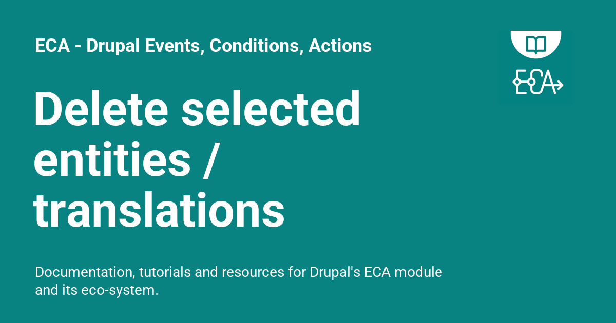 Delete selected entities / translations - ECA - Drupal Events, Conditions, Actions