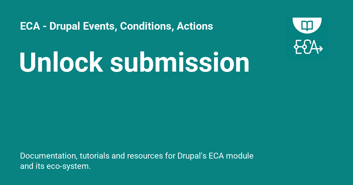 Unlock Submission Eca Drupal Events Conditions Actions